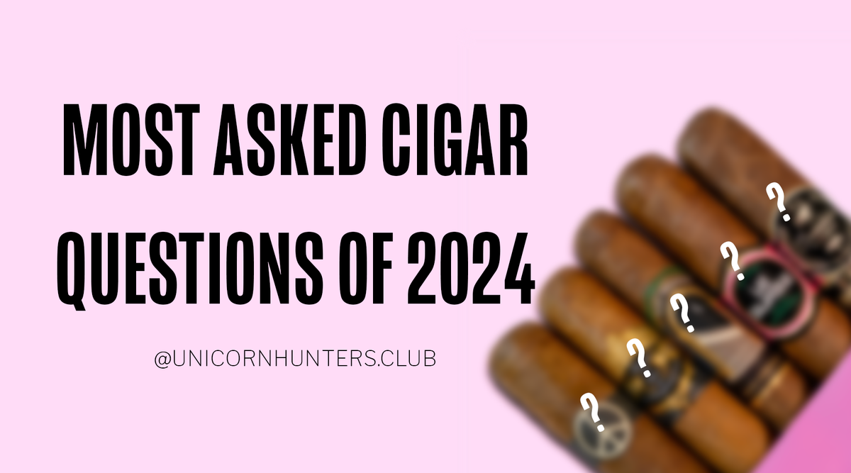 Most Frequently Asked Cigar Questions in 2024 | Unicorn Hunters Club